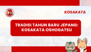 Tradisi Tahun Baru Jepang: Kosakata Oshogatsu - WKWK JAPANESE